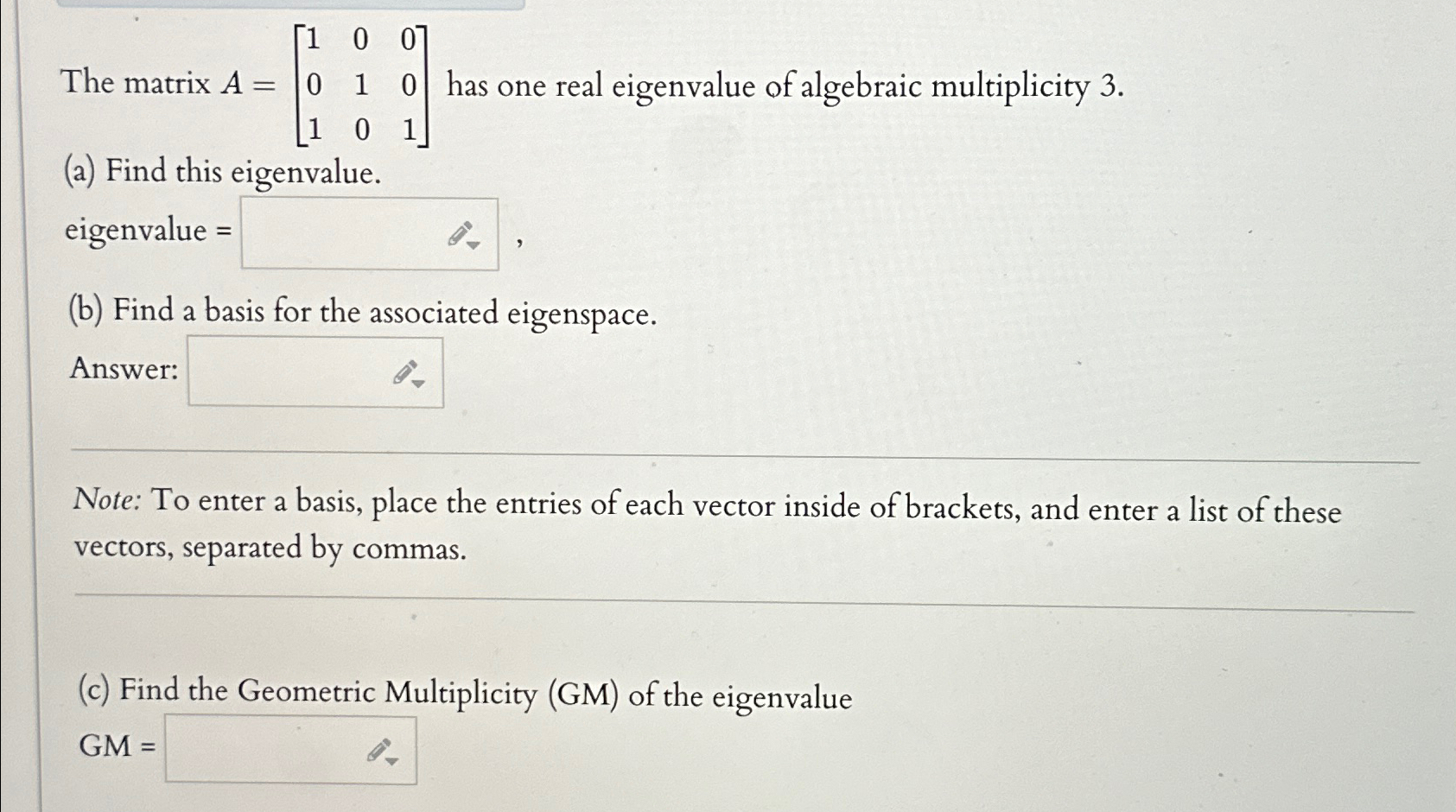 Solved The matrix A=[100010101] ﻿has one real eigenvalue of | Chegg.com