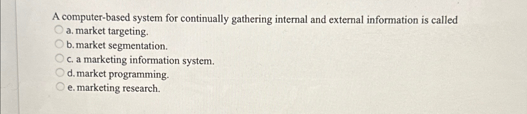 Solved A computer-based system for continually gathering | Chegg.com