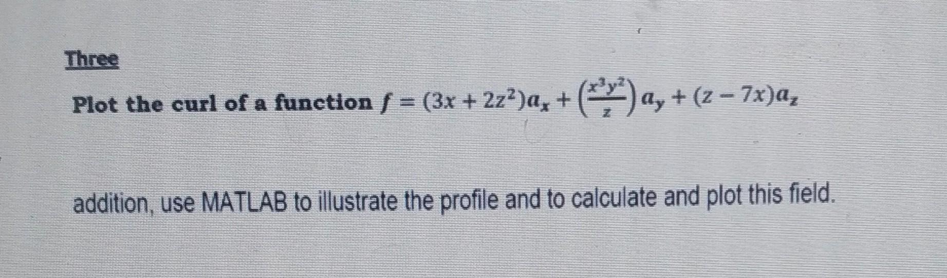 Solved Three Plot the curl of a function | Chegg.com