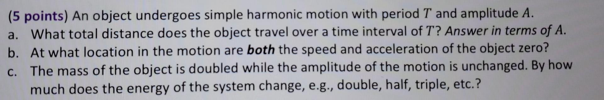 Solved (5 points) An object undergoes simple harmonic motion | Chegg.com