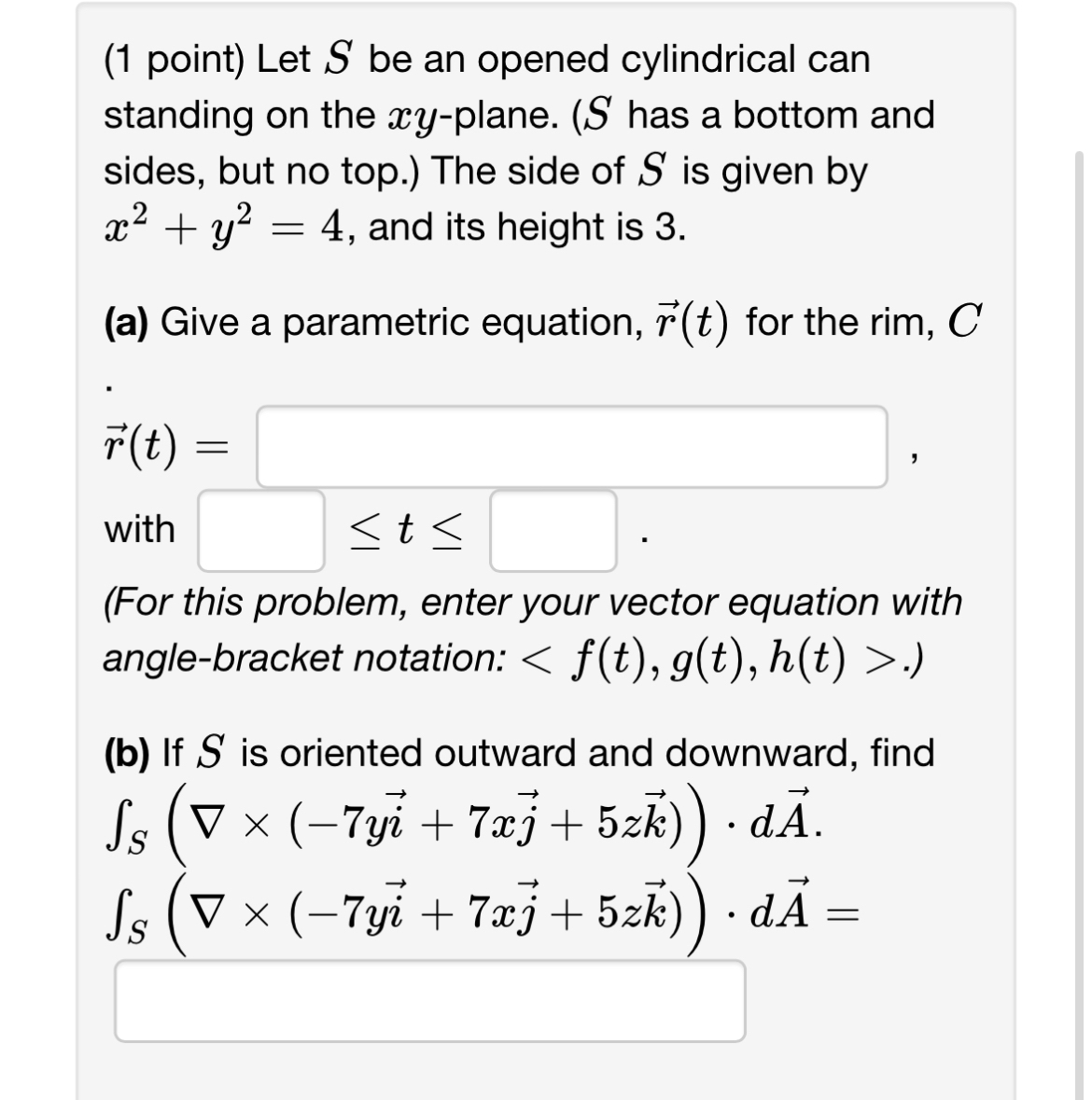 Solved (1 ﻿point) ﻿Let S ﻿be an opened cylindrical can | Chegg.com