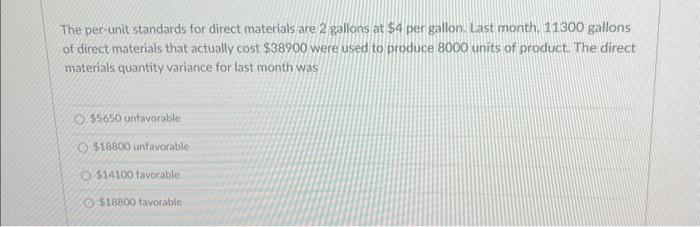 Solved The per-unit standards for direct materials are 2 | Chegg.com