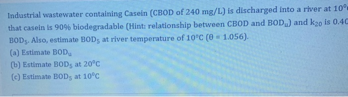 Solved Industrial wastewater containing Casein (CBOD of 240 | Chegg.com