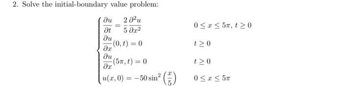 Solved 2. Solve the initial-boundary value problem: | Chegg.com