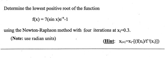 Solved Determine the lowest positive root of the function | Chegg.com