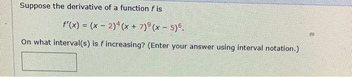 Solved Suppose the derivative of a function fis f'(x) = (x - | Chegg.com