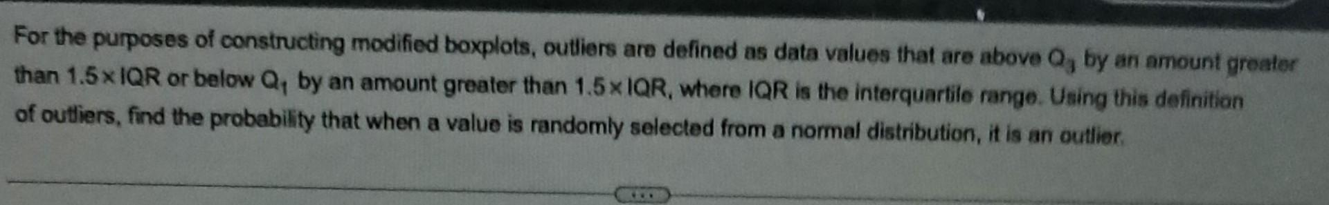 Solved For the purposes of constructing modified boxplots, | Chegg.com