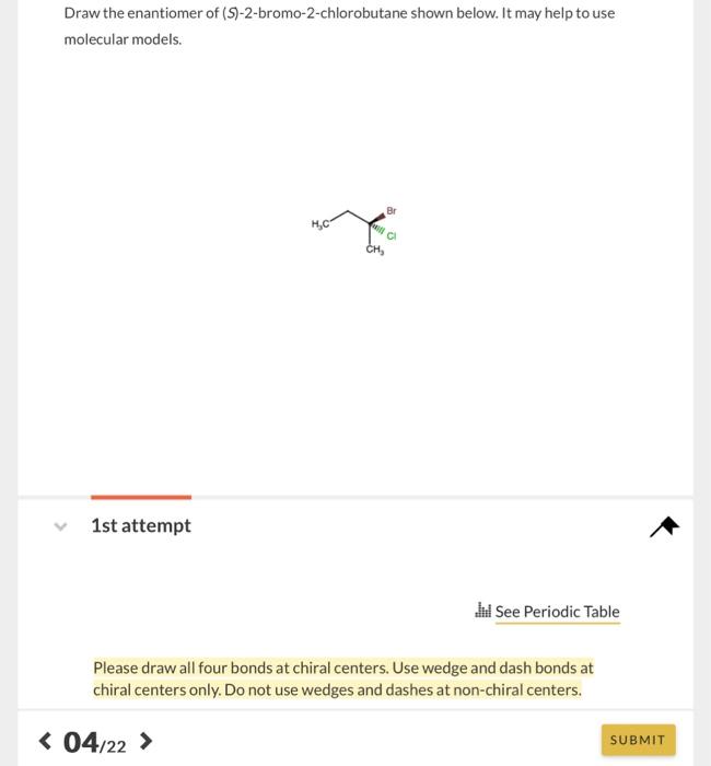 Solved Draw the enantiomer of (S)-2-bromo-2-chlorobutane | Chegg.com