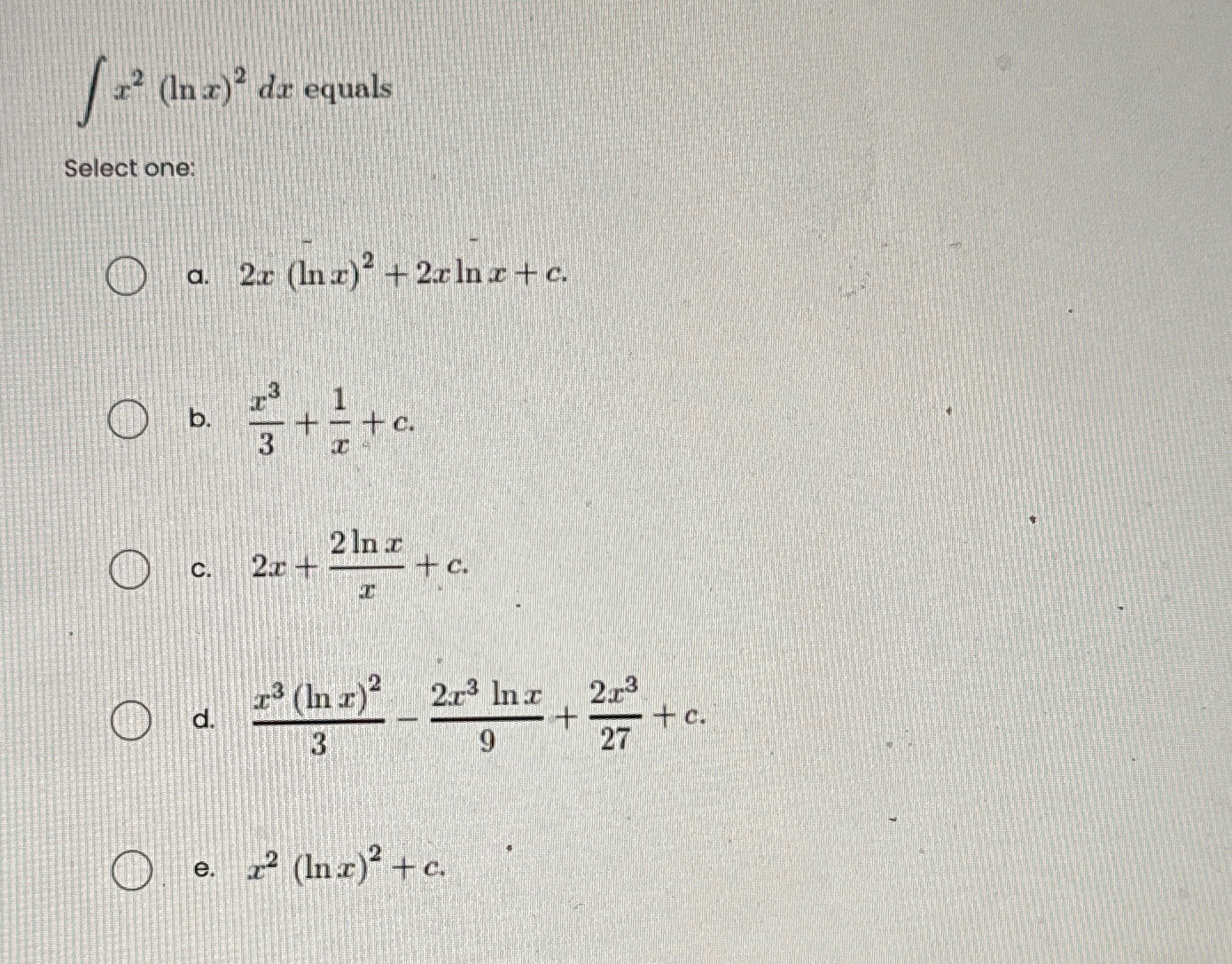 Solved ∫﻿﻿x2(lnx)2dx ﻿equals Select | Chegg.com