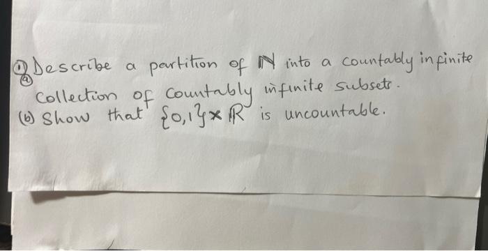 Solved (1) Describe a partition of N into a countably | Chegg.com
