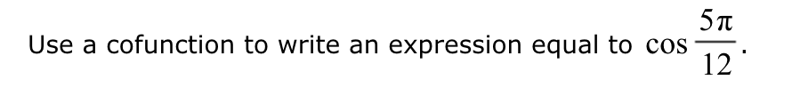 Solved Use a cofunction to write an expression equal to | Chegg.com