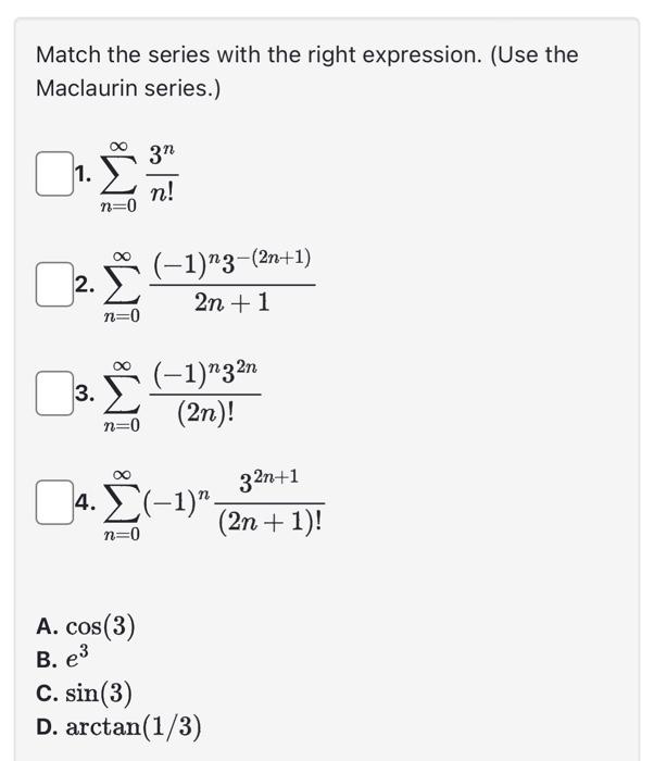Solved Match the series with the right expression. (Use the | Chegg.com