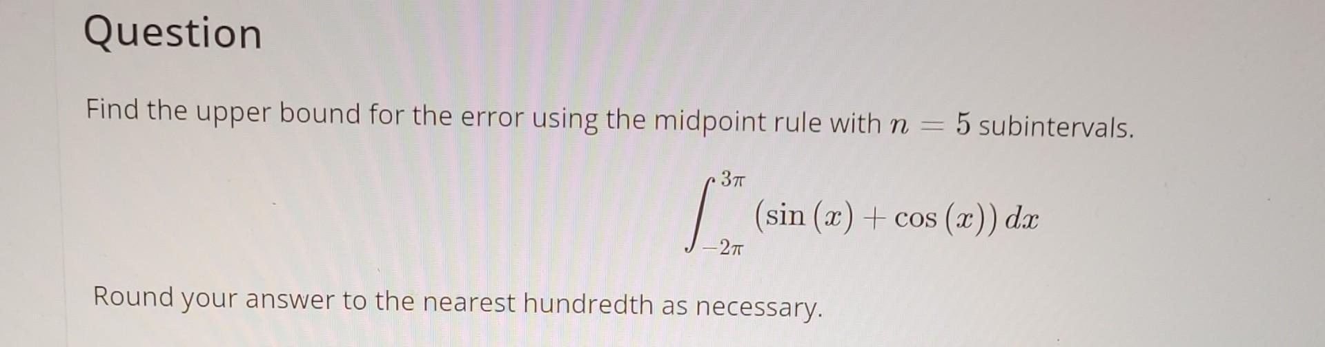 Solved Find the upper bound for the error using the midpoint | Chegg.com