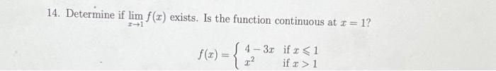 Solved 14. Determine if limx→1f(x) exists. Is the function | Chegg.com