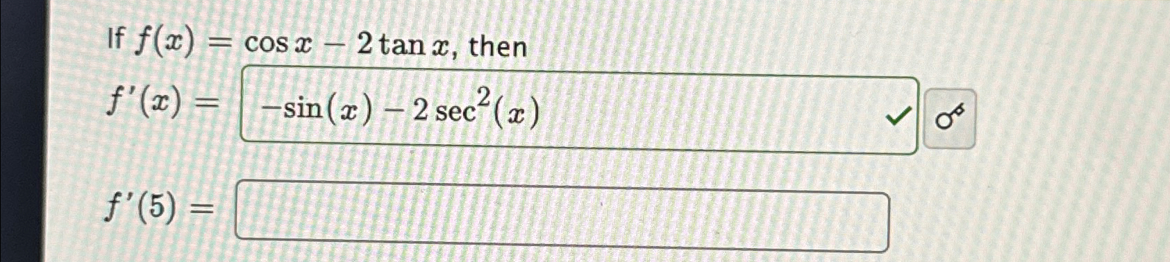 Solved If f(x)=cosx-2tanx, ﻿thenf'(x)=f'(5)= | Chegg.com