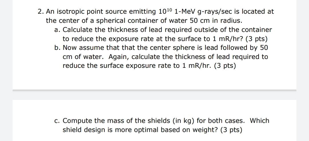 Solved 2. An isotropic point source emitting 1010 1-MeV | Chegg.com