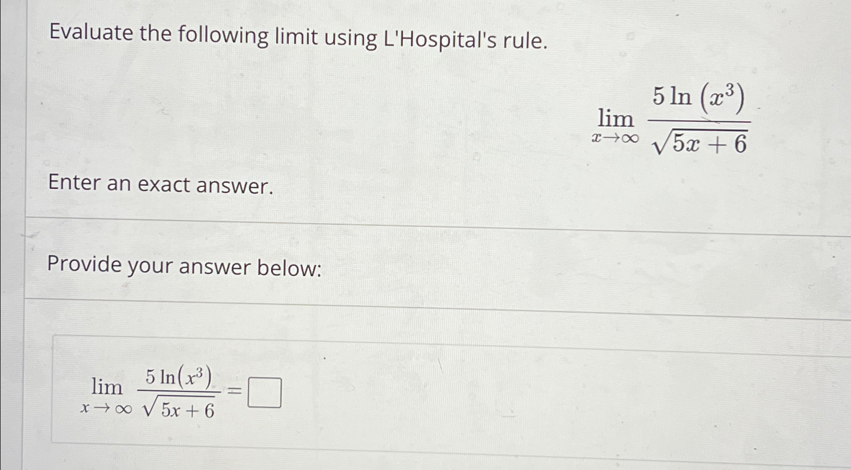Solved Evaluate the following limit using L'Hospital's | Chegg.com