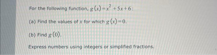 Solved For the following function, g(x)=x2+5x+6 : (a) Find | Chegg.com