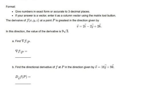 Solved Format: - Give numbers in exact form or accurate to 3 | Chegg.com