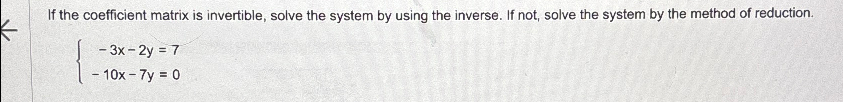 Solved If the coefficient matrix is invertible, solve the | Chegg.com