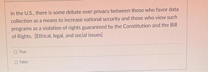 Solved In the U.S., there is some debate over privacy | Chegg.com