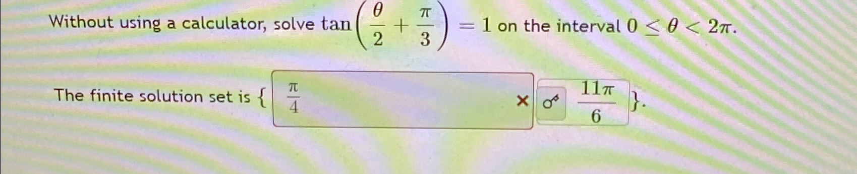 Solved Without using a calculator, solve tan(θ2+π3)=1 ﻿on | Chegg.com