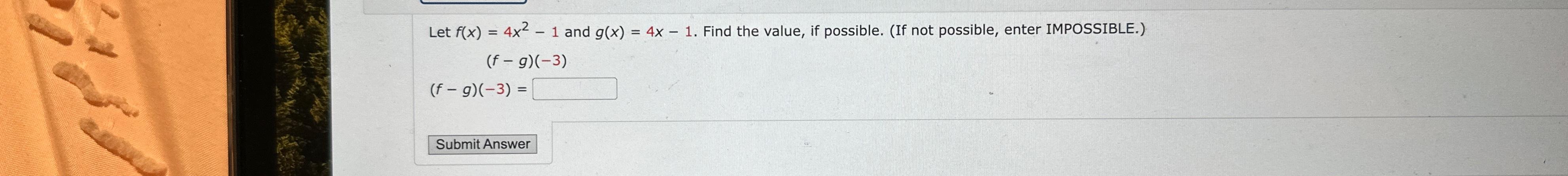 Solved Let f(x)=4x2-1 ﻿and g(x)=4x-1. ﻿Find the value, if | Chegg.com
