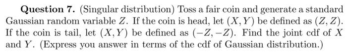 Solved Question 7. (Singular distribution) Toss a fair coin | Chegg.com