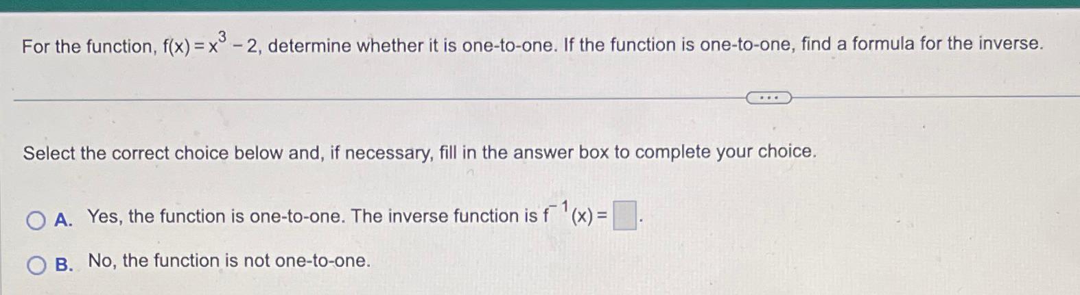 Solved For the function, f(x)=x3-2, ﻿determine whether it is | Chegg.com