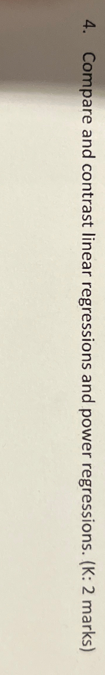 Solved 4. ﻿Compare and contrast linear regressions and power | Chegg.com