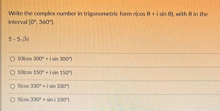 Solved Write the complex number in trigonometric form | Chegg.com