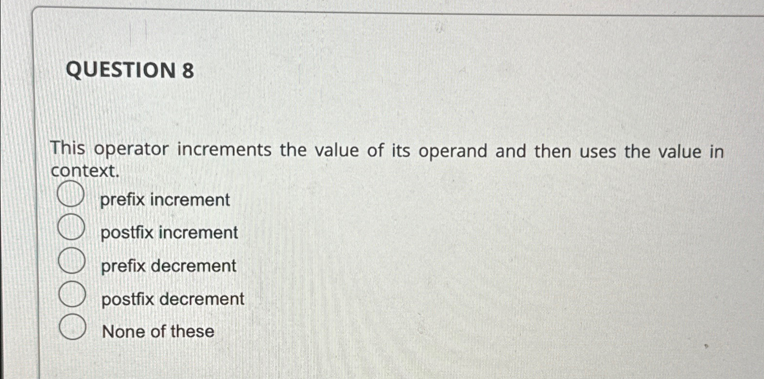 Solved QUESTION 8This operator increments the value of its | Chegg.com