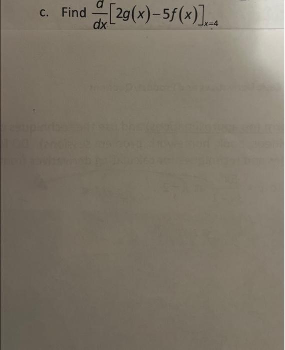 dxd[2g(x)−5f(x)]x=4 | Chegg.com