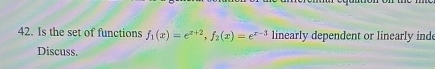 Is the set of functions f1(x)=ex+2,f2(x)=ex-3 | Chegg.com