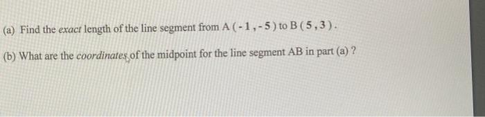 Solved (a) Find the exact length of the line segment from A | Chegg.com