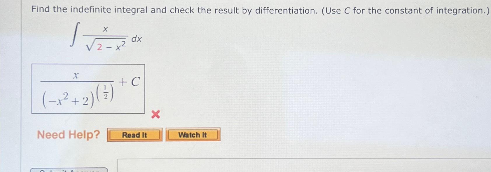 Solved Find the indefinite integral and check the result by | Chegg.com