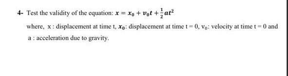 Solved 4- Test the validity of the equation: x=x0+v0t+21at2 | Chegg.com