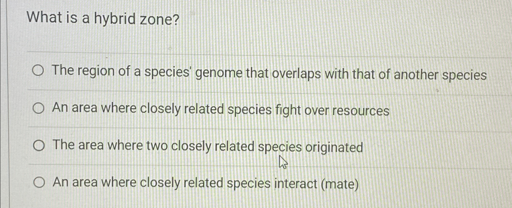 Solved What is a hybrid zone?The region of a species' genome | Chegg.com