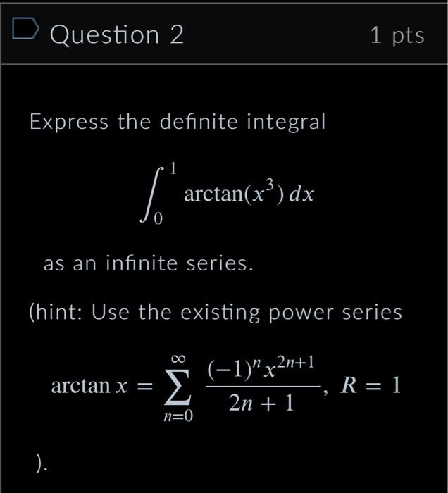 Solved Question 2 Express the definite integral 1 S arctan x | Chegg.com