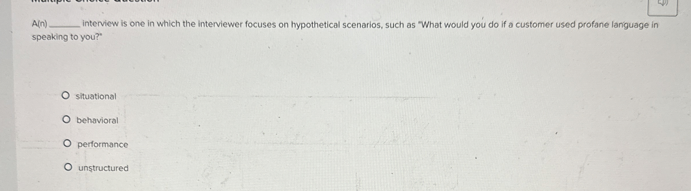 Solved A(n)interview is one in which the interviewer focuses | Chegg.com