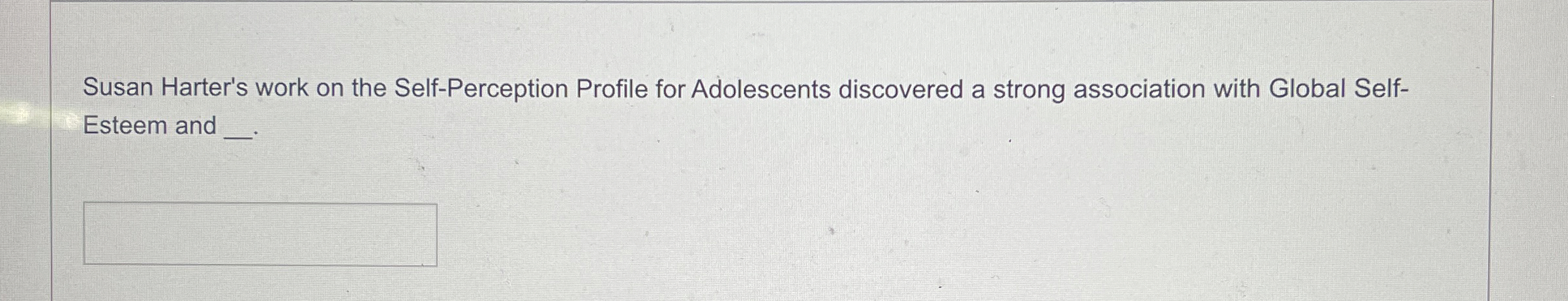 Solved Susan Harter's work on the Self-Perception Profile | Chegg.com