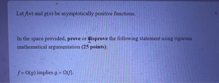 Solved Let f(n) and g(n) be asymptotically positive | Chegg.com