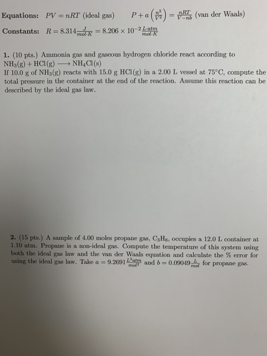 Solved Equations: PV = nRT (ideal gas) P+a(*) = pen (van der | Chegg.com