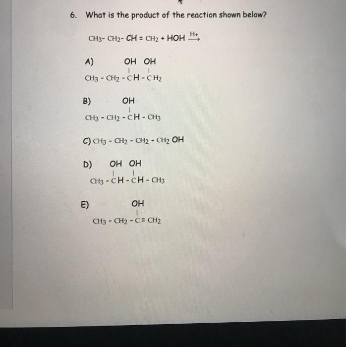 Solved 6. What is the product of the reaction shown below? | Chegg.com