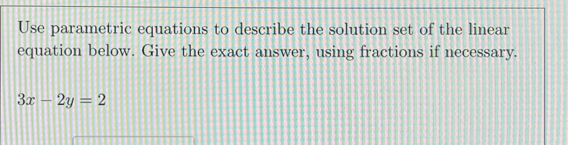 Solved Use parametric equations to describe the solution set | Chegg.com