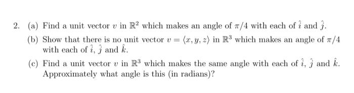 Solved 2. (a) Find a unit vector v in R2 which makes an | Chegg.com