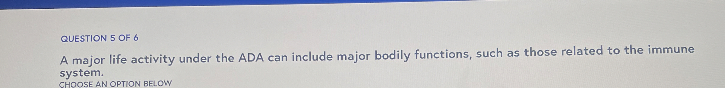Solved QUESTION 5 ﻿OF 6A major life activity under the ADA | Chegg.com