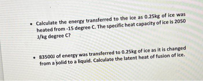 Solved • Calculate the energy transferred to the ice as | Chegg.com