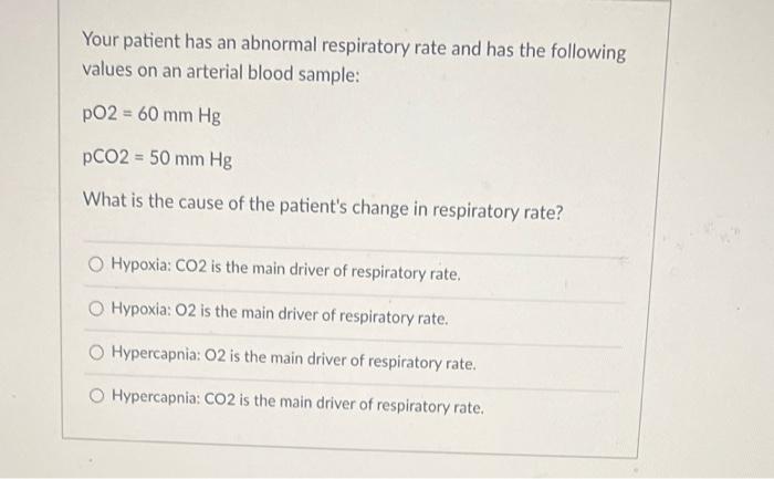 Solved Your patient has an abnormal respiratory rate and has | Chegg.com
