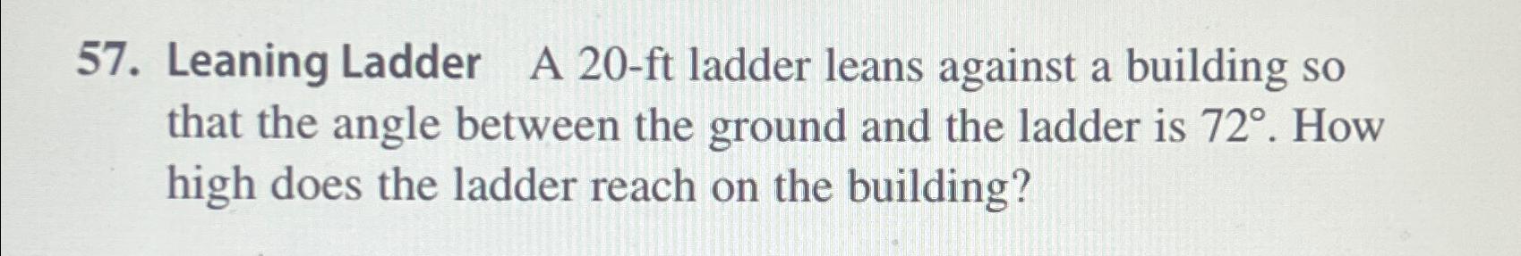 Solved Leaning Ladder A 20-ft ﻿ladder leans against a | Chegg.com